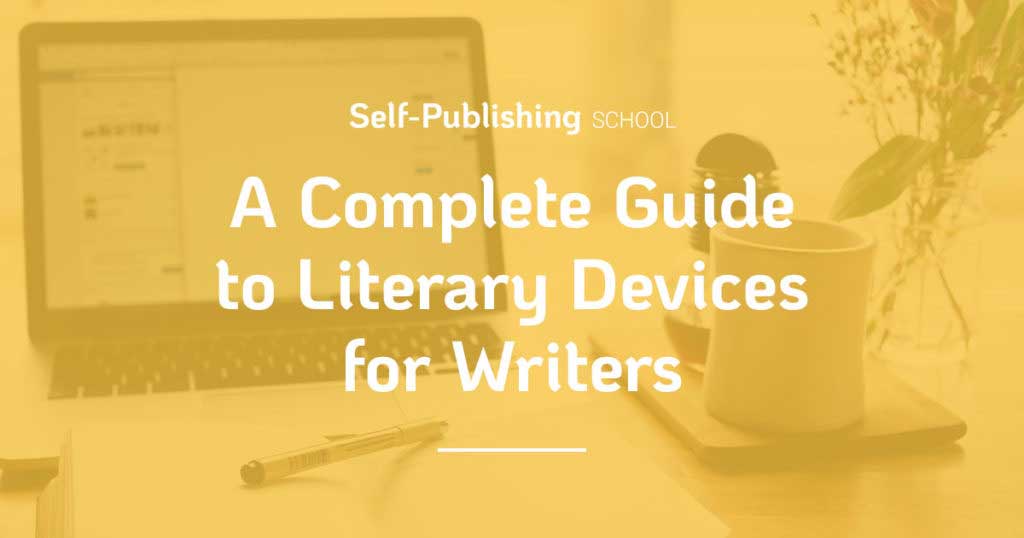 Literary Devices: 15 Literary Elements With Examples & Tips to Use Them