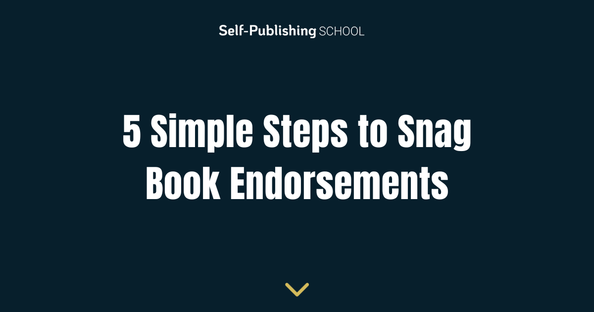 5 Simple Steps to Snag Book Endorsements (+FAQs Answered)