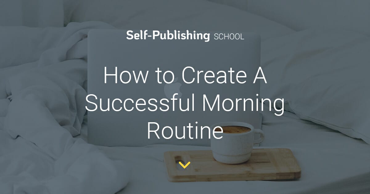 How To Create A Successful Morning Routine (And Using A Morning Routine ...