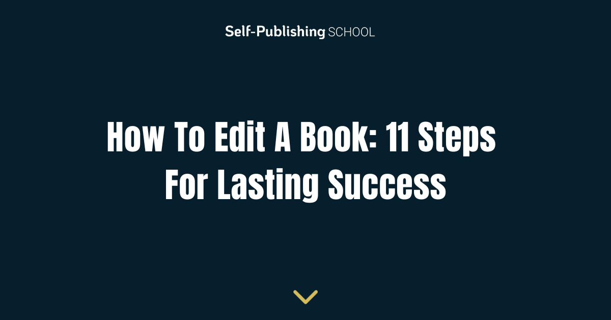 How to Edit a Book: 8 Step Guide + Mistakes to Avoid