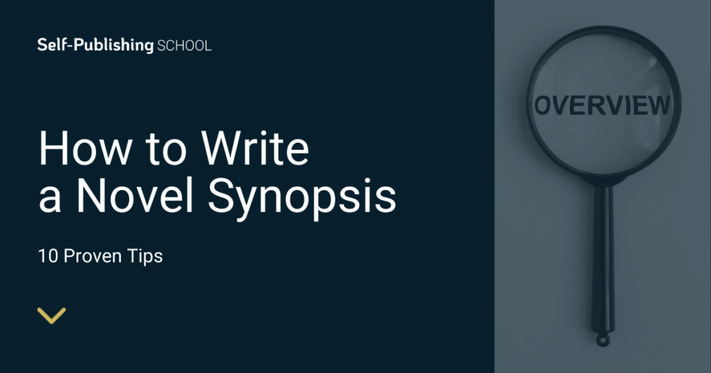 How To Write A Novel Synopsis 10 Proven Tips 
