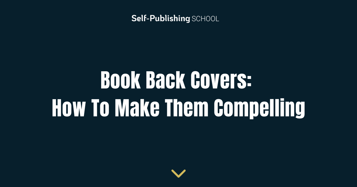 Book Back Covers: How To Make Them Compelling