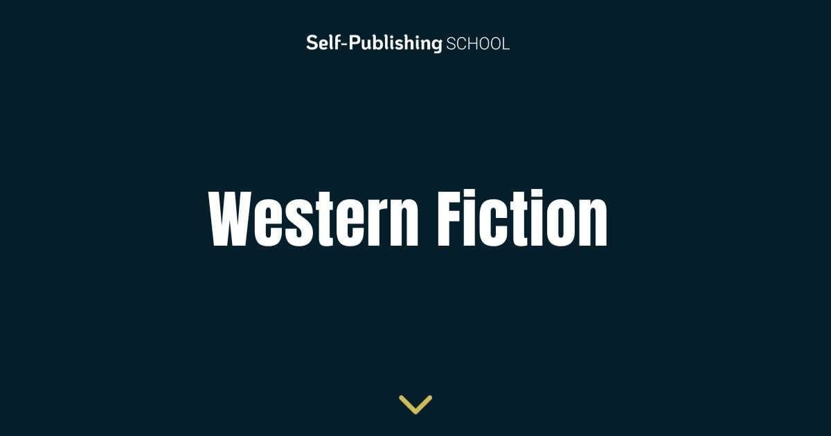 How to Write a Western: Definition & Ultimate Writing Guide