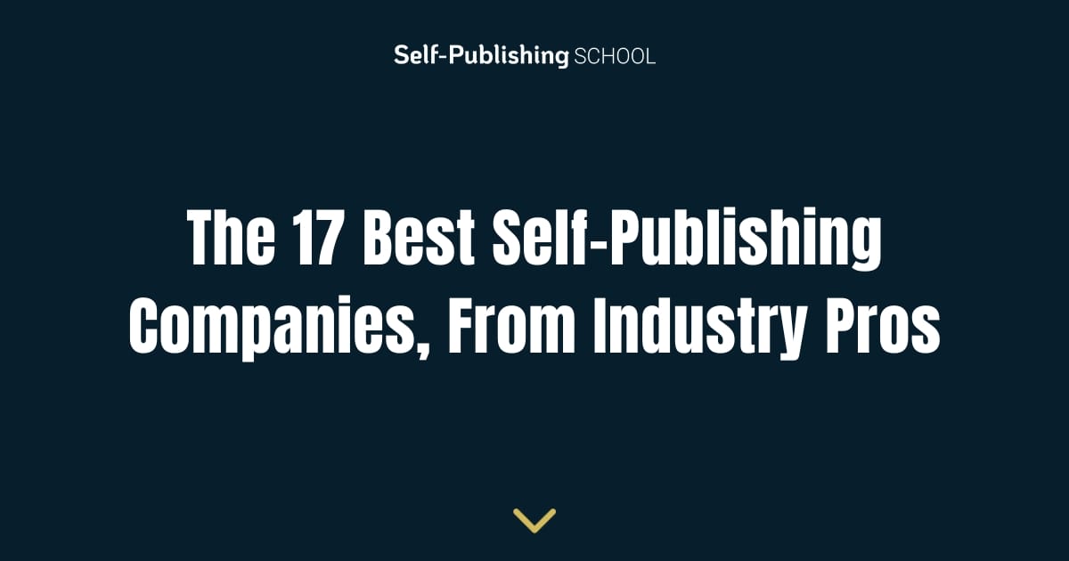 The 17 Best Self-Publishing Companies, From Industry Pros