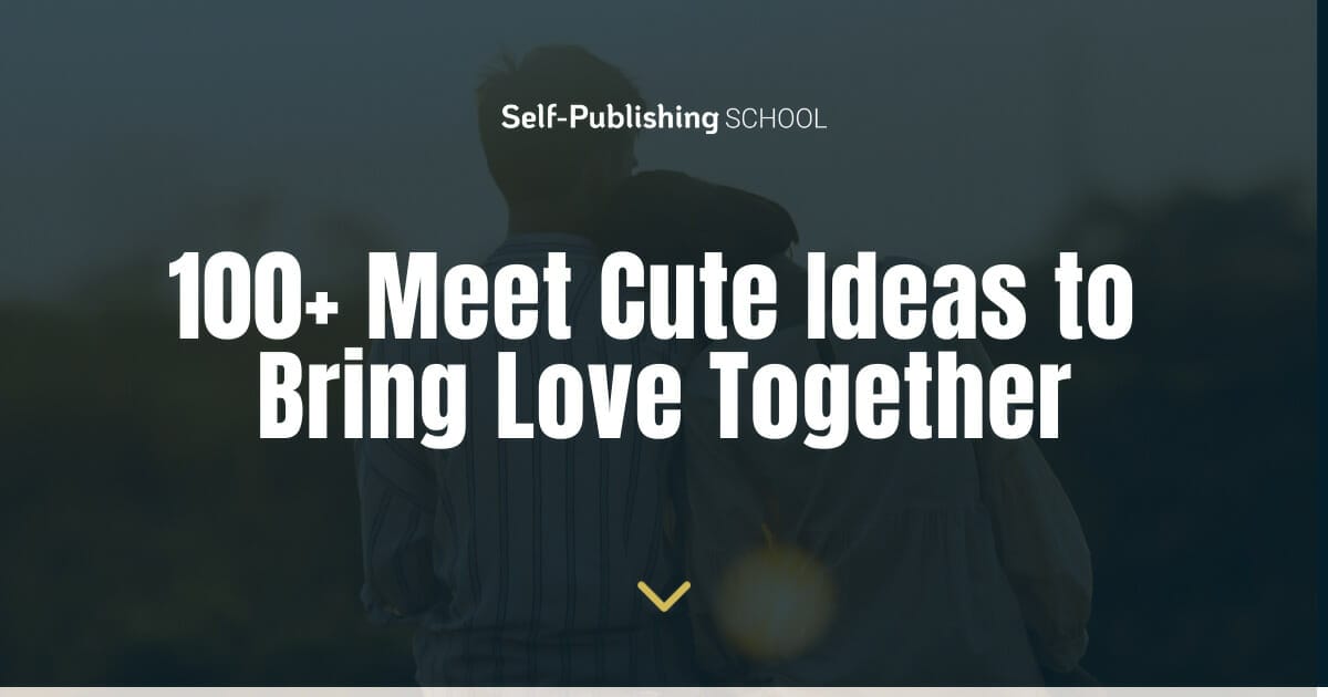 102 Strong Meet Cute Ideas for 6 Romance Novel Settings