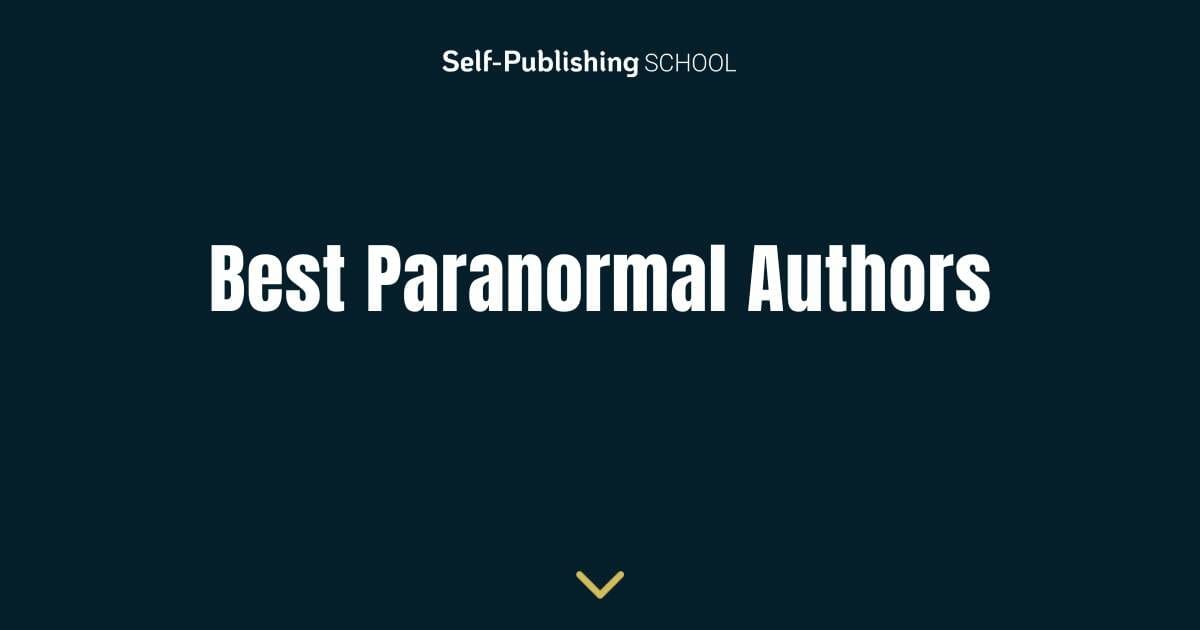 Best Paranormal Authors: 9 Spine-chilling Storytellers