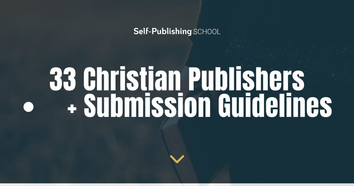 33 Christian Publishers + Easy Submission Guidelines