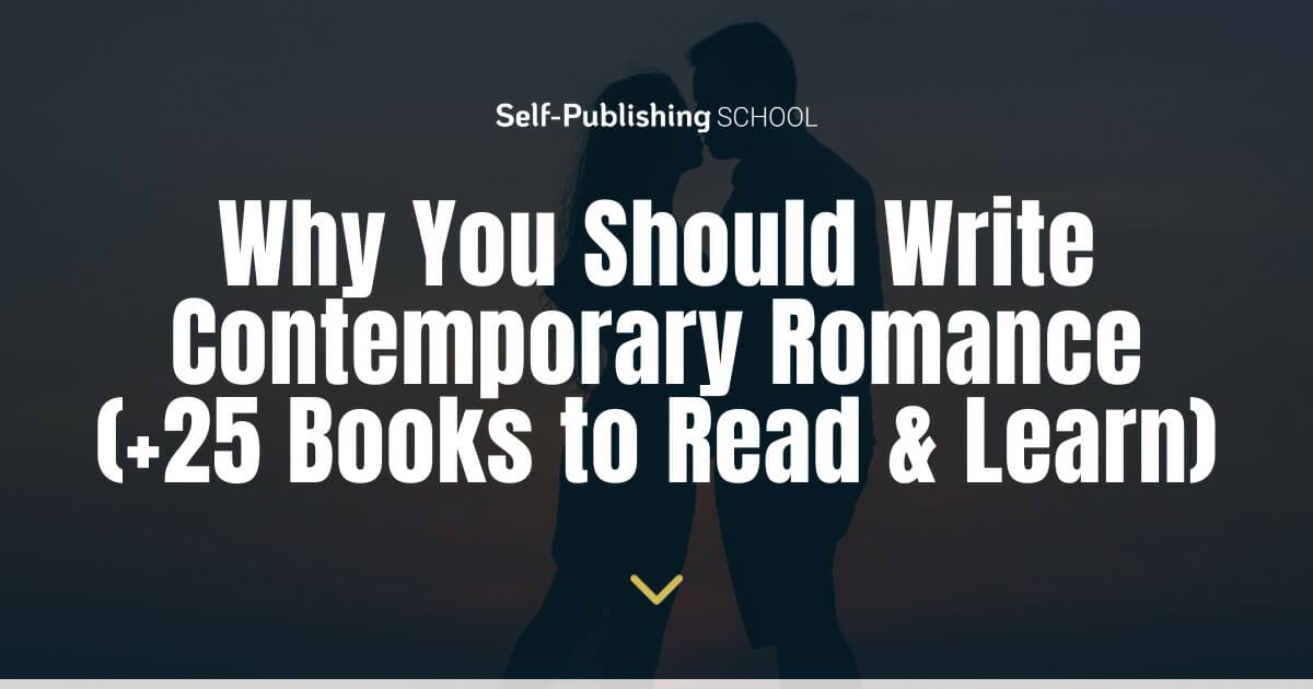 Contemporary Romance: 4 Reasons to Write + 25 Book Examples