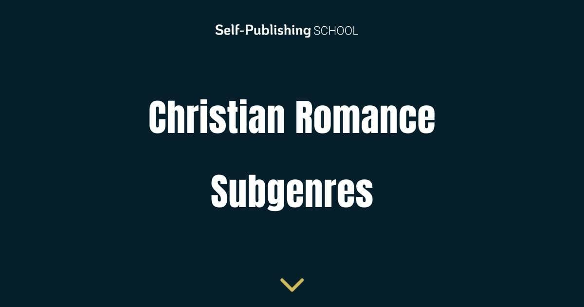 Christian Romance Subgenres: 21 Types for Writers