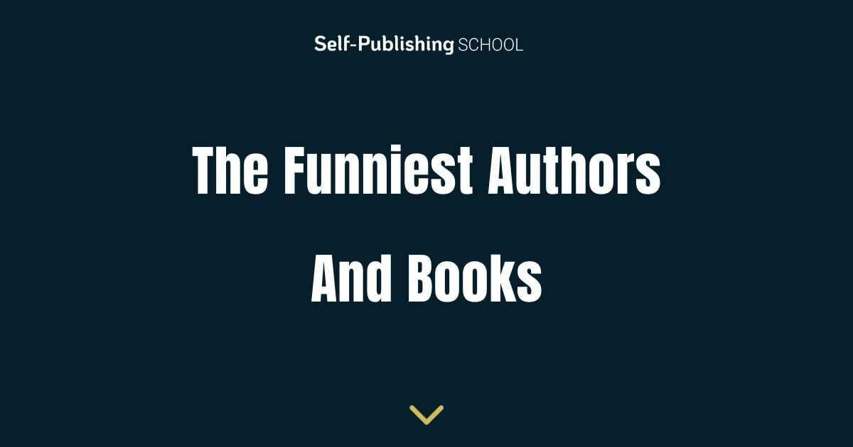 55 Funniest Authors: Hilarious Books That Guarantee Laughs