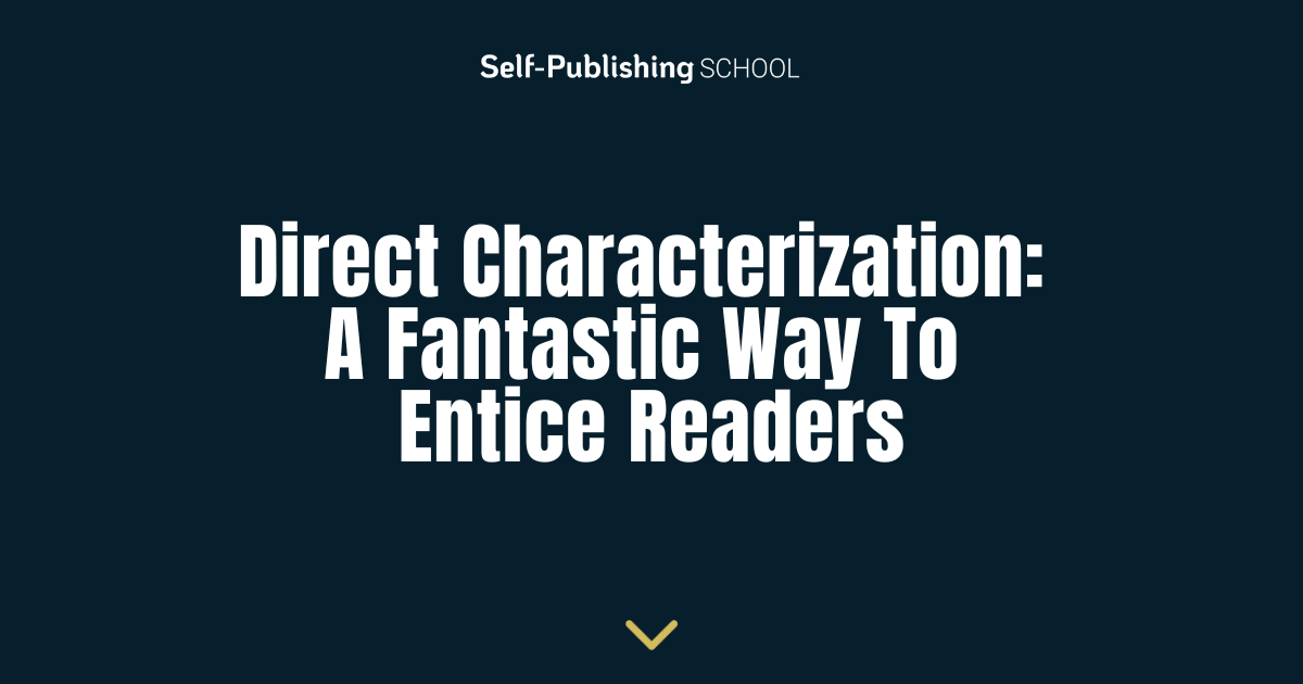 Direct Characterization: A Fantastic Way to Entice Readers