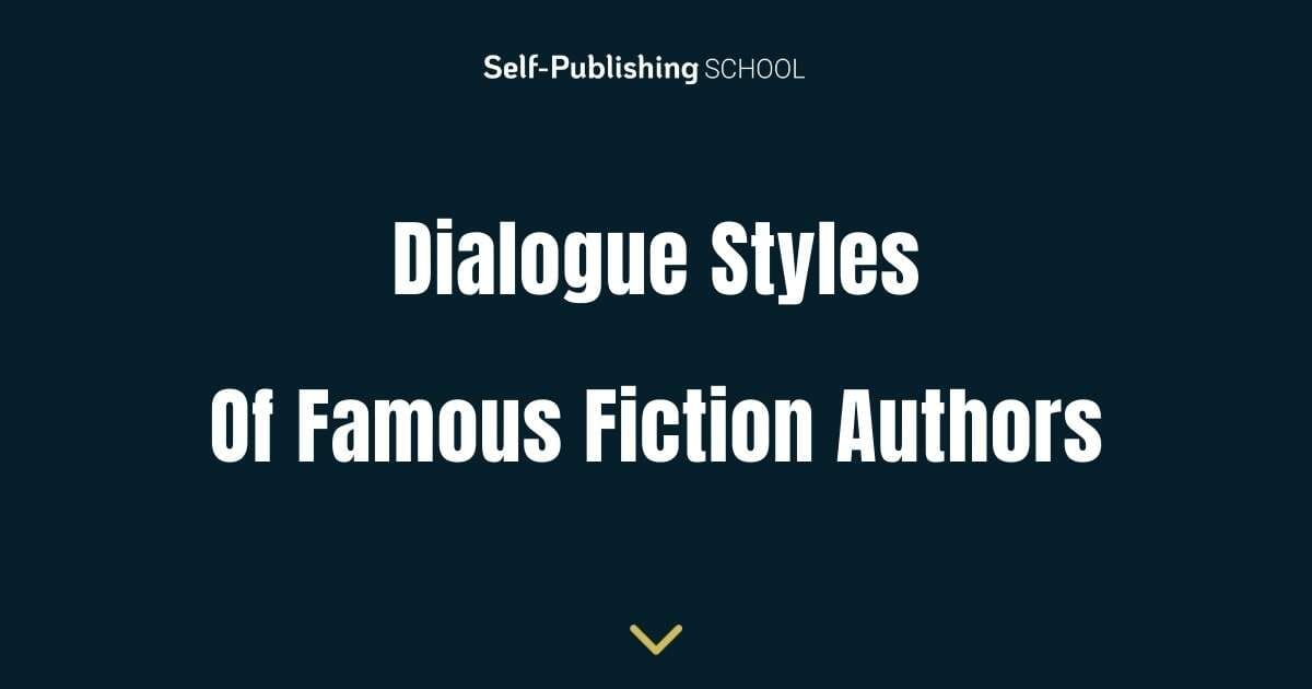 7 Fiction Authors and Their Unique Dialogue Styles