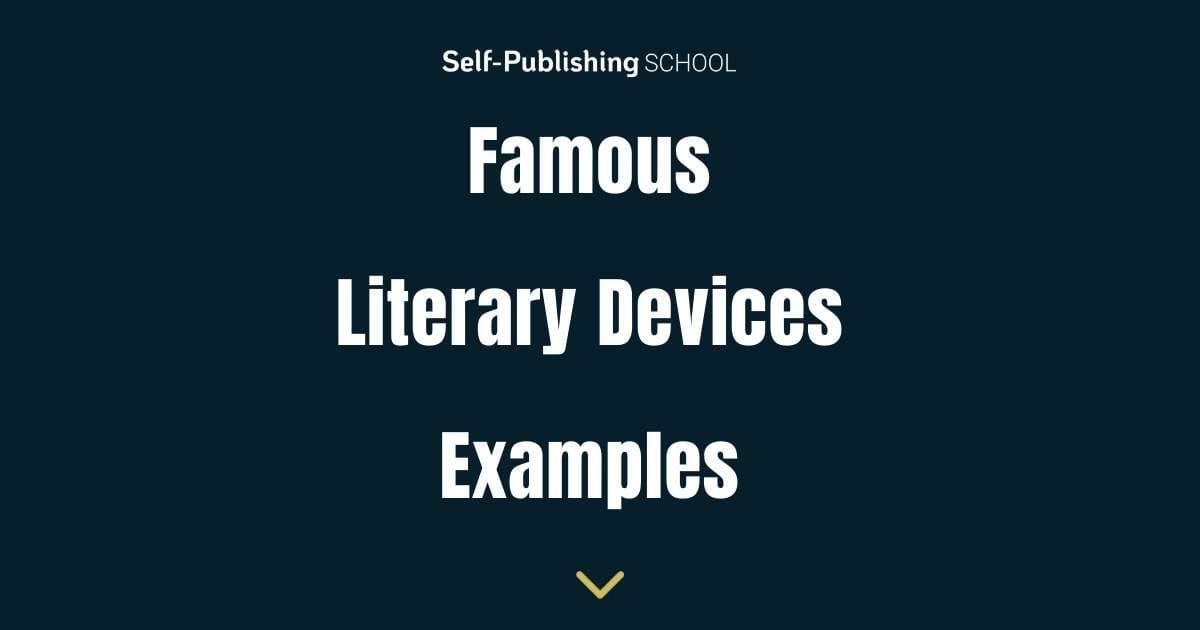 Famous Literary Devices Examples - 10 Masterful Writers