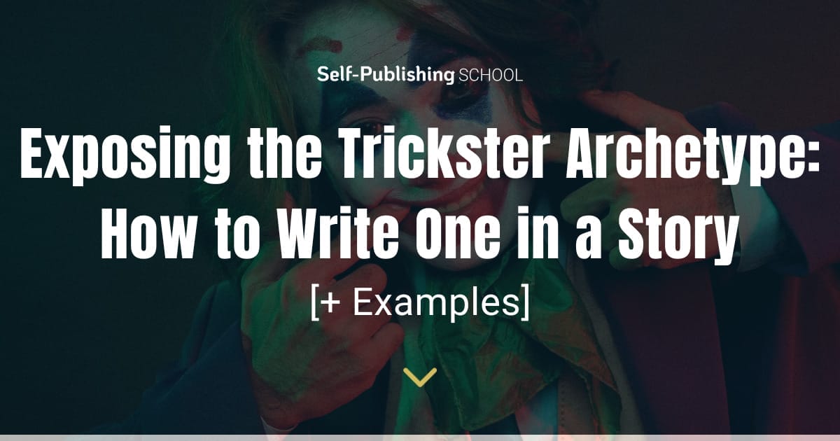 Exposing the Trickster Archetype & Using it to Write Books