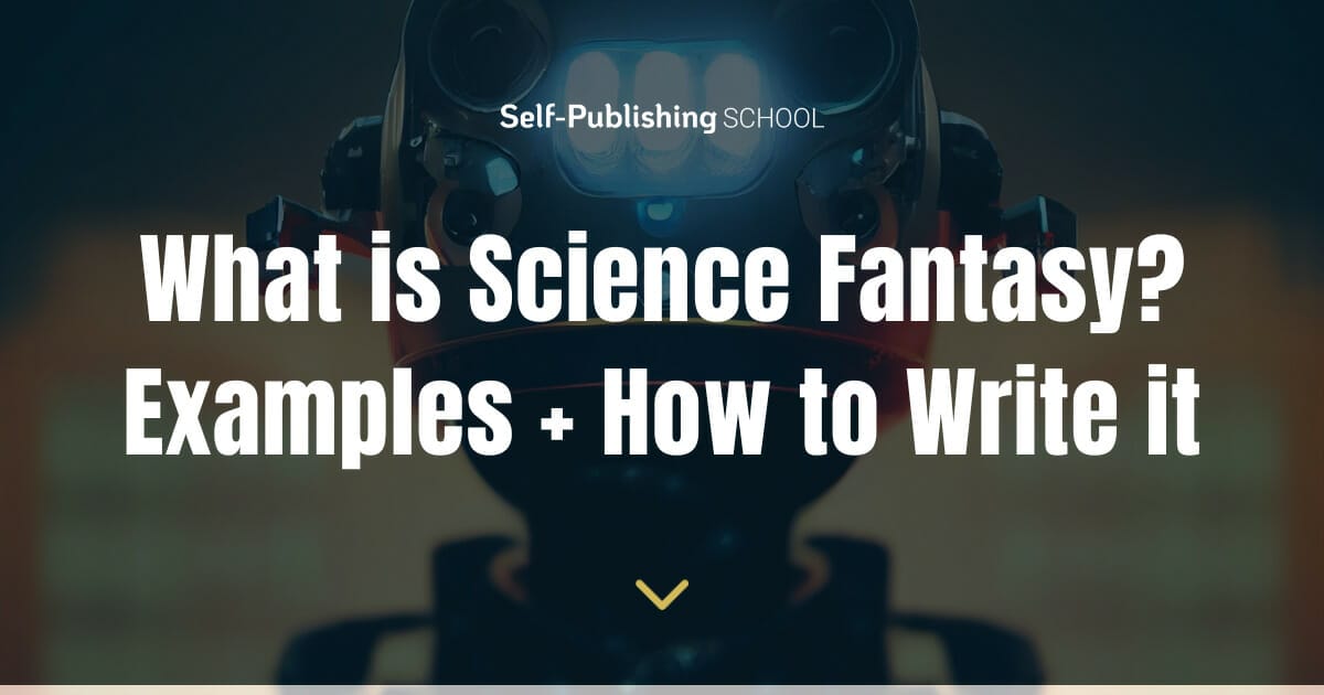 What is Science Fantasy? A Writer's Basic & Easy Handbook
