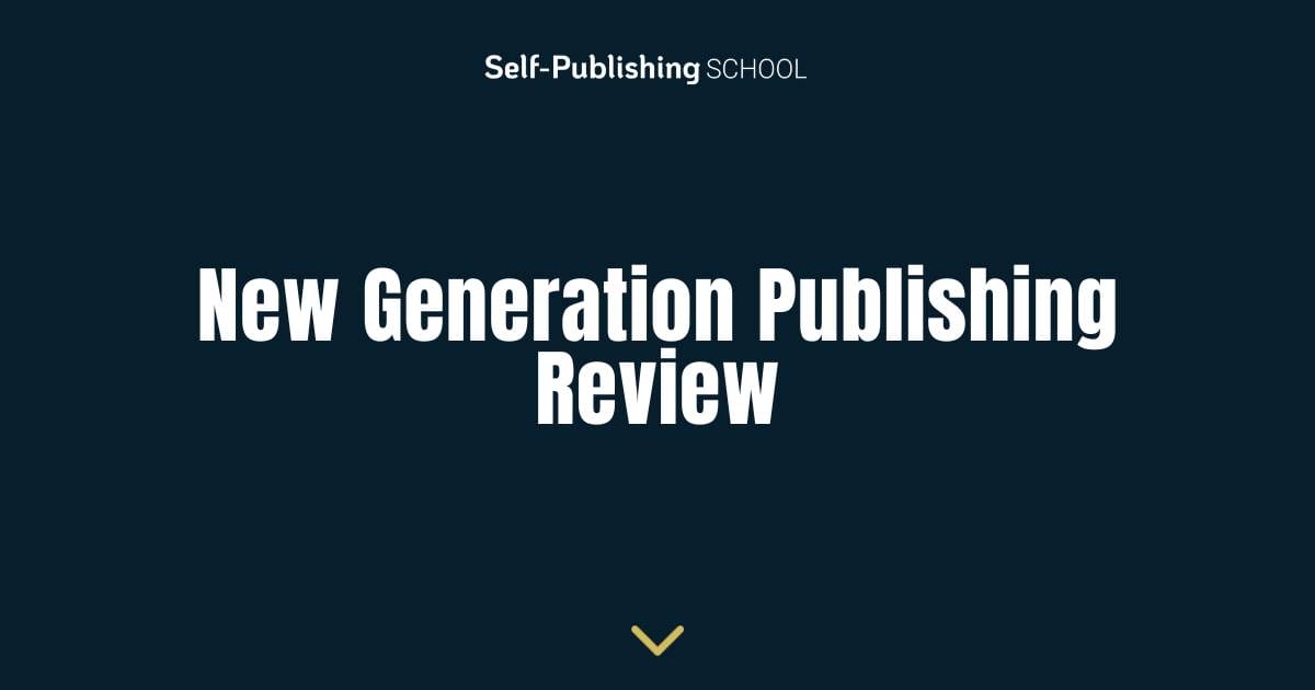 New Generation Publishing Review - Full Info and Pricing