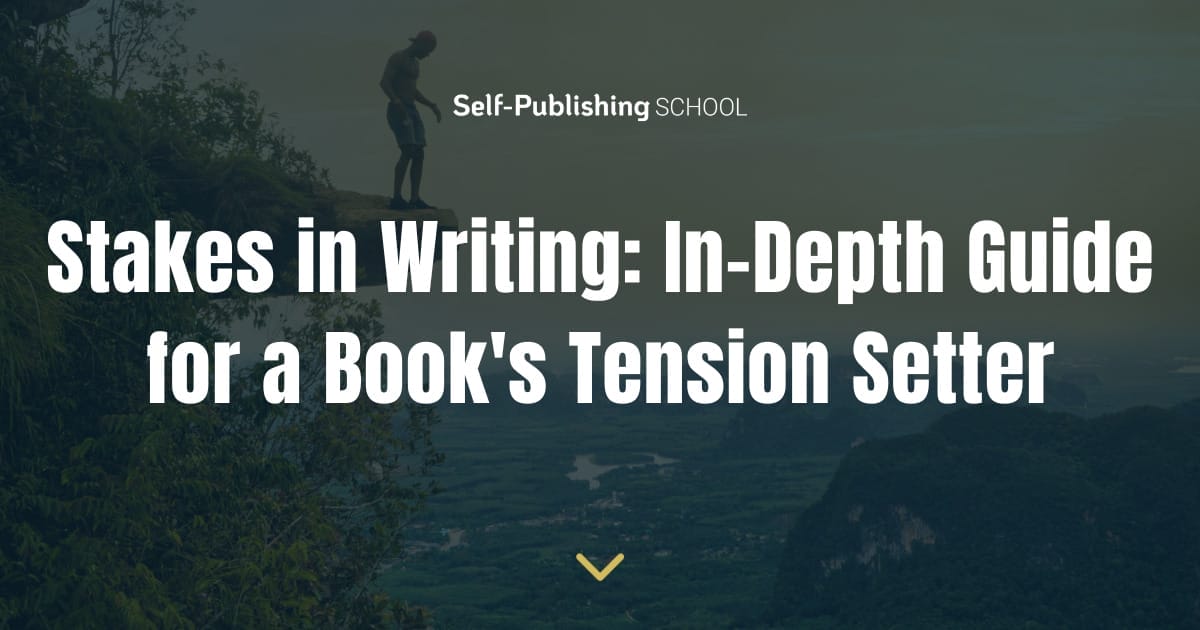 Stakes in Writing: 12-Step Guide to Set & Raise Book Stakes