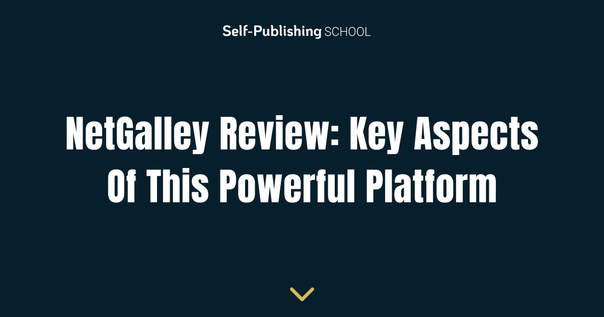 NetGalley Review: Key Aspects Of This Powerful Platform