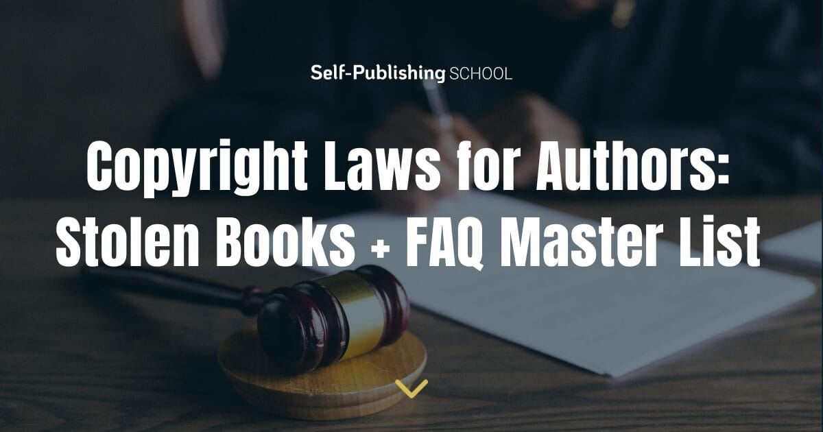 Copyright Laws for Authors: Stolen Books + FAQ Master List
