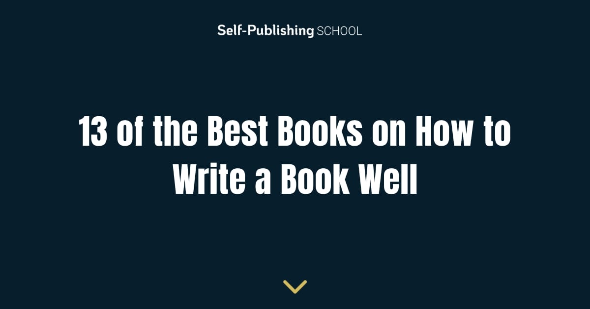 13 of the Best Books on How to Write a Book Well