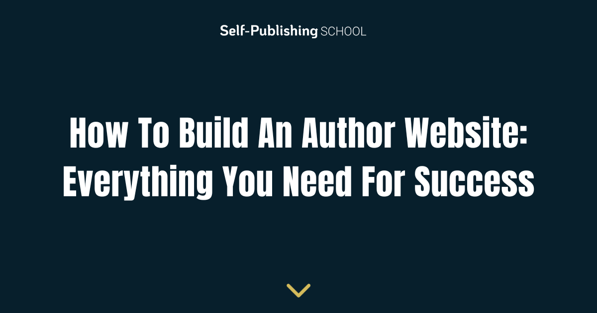 How To Build An Author Website: Everything You Need For Success