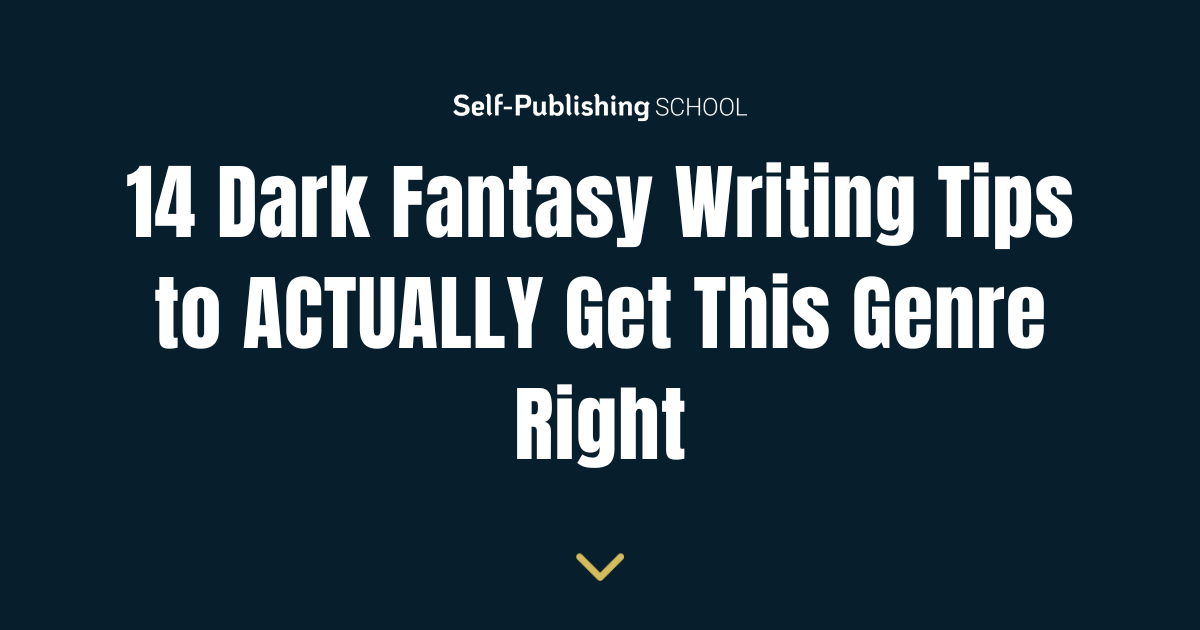 14 Dark Fantasy Writing Tips to ACTUALLY Get it Right