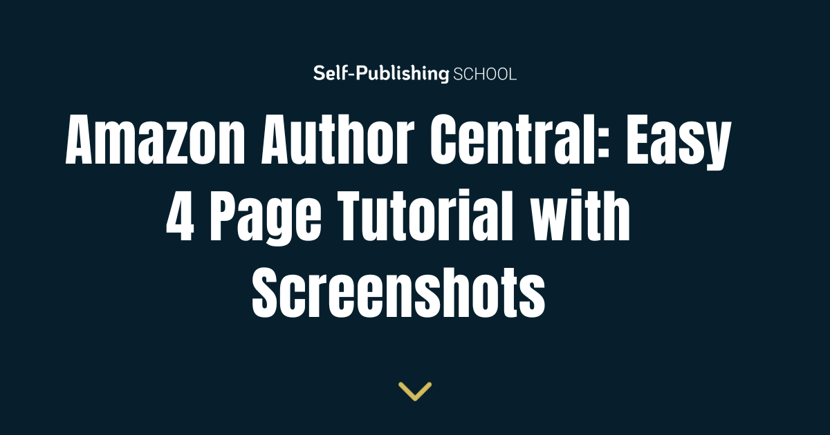 Amazon Author Central: Easy 4 Page Tutorial with Screenshots