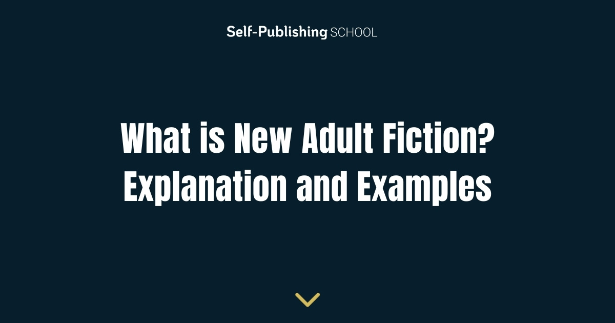 What is New Adult Fiction? Explanation and Examples
