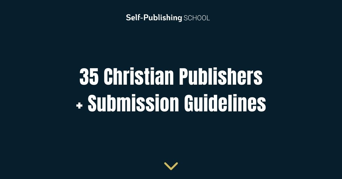 35 Christian Publishers + Easy Submission Guidelines