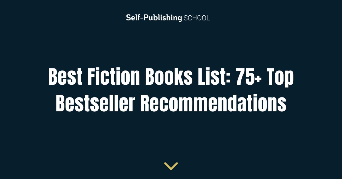 Best Fiction Books List: 75+ Top Bestseller Recommendations