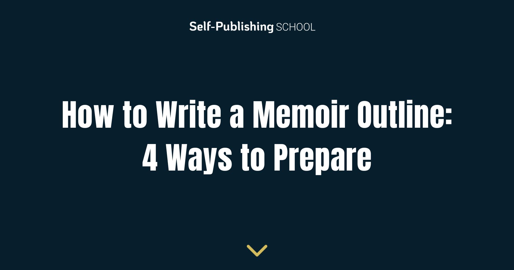 How to Write a Memoir Outline: 4 Ways to Prepare